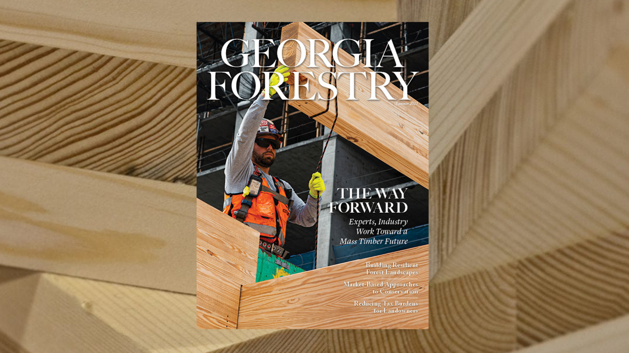 Georgia Forestry Magazine Highlights Mass Timber & Forestland Tax ...